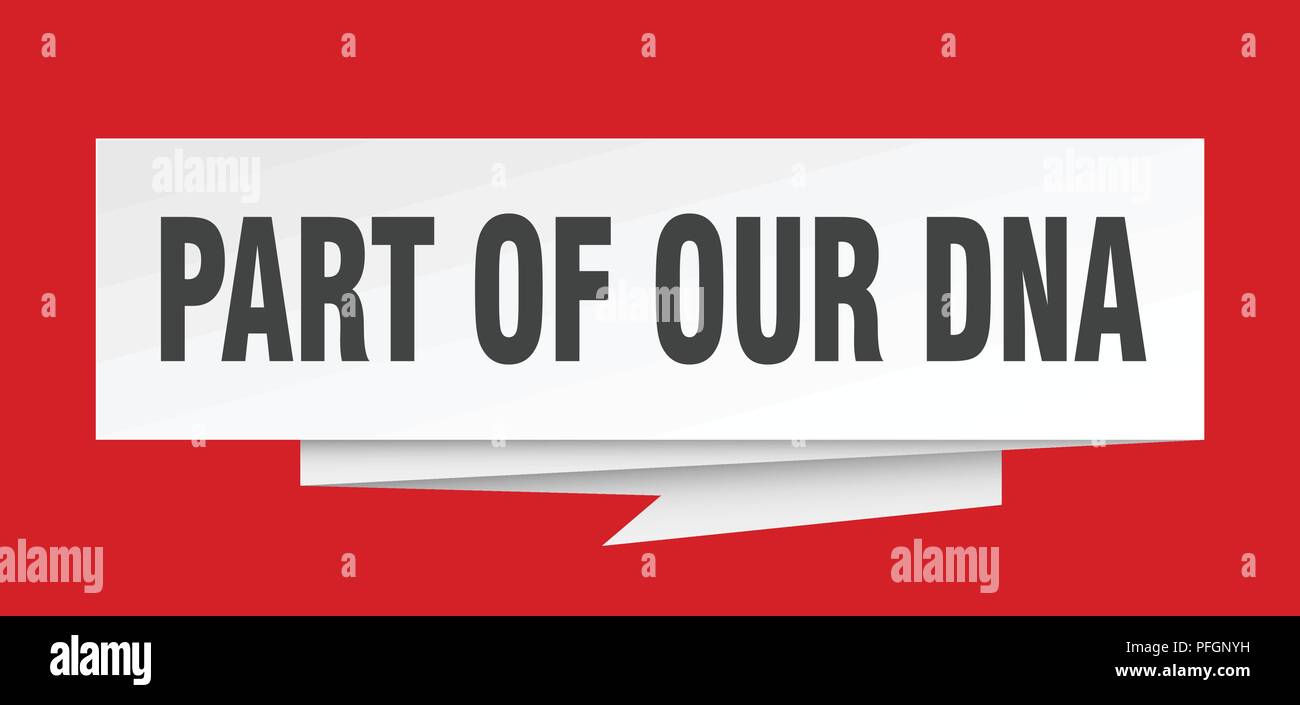 part of our dna sign. part of our dna paper origami speech bubble. part ...