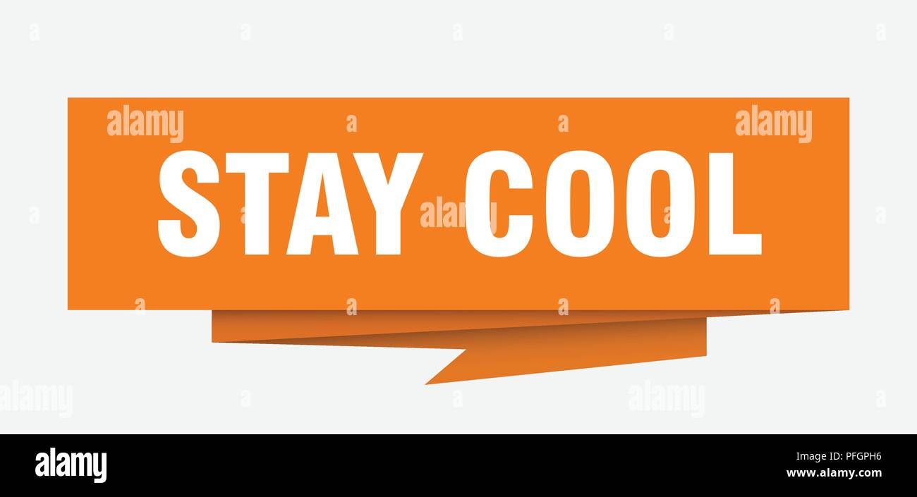 stay cool sign. stay cool paper origami speech bubble. stay cool tag ...