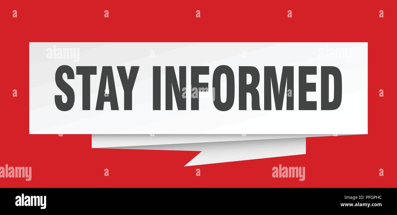 stay informed sign. stay informed paper origami speech bubble. stay ...