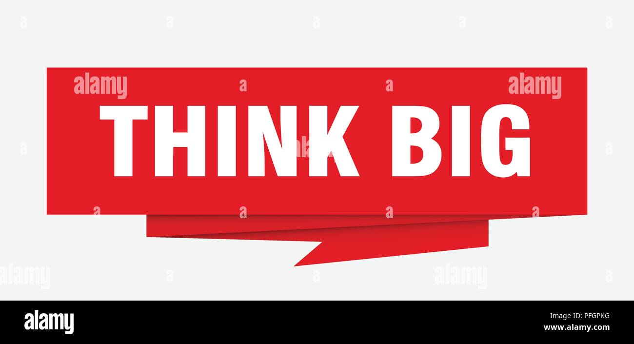 think big sign. think big paper origami speech bubble. think big tag ...