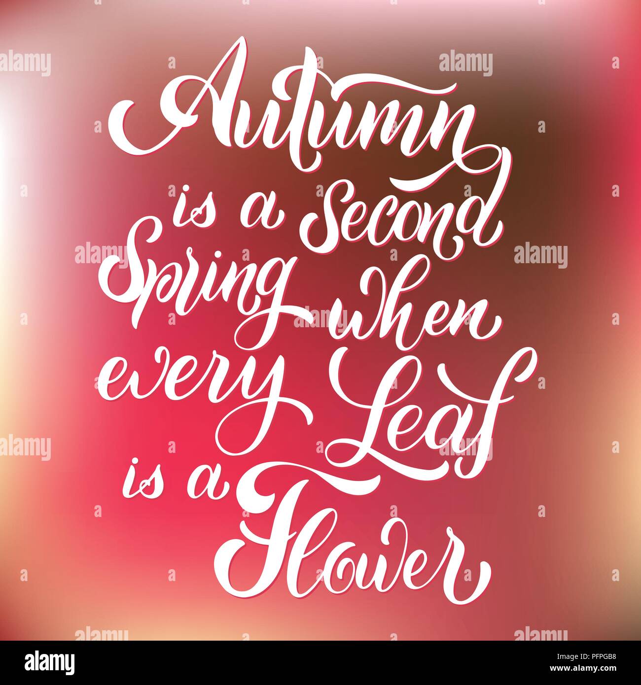 Autumn is a second spring when every leaf is a flower lettering ...