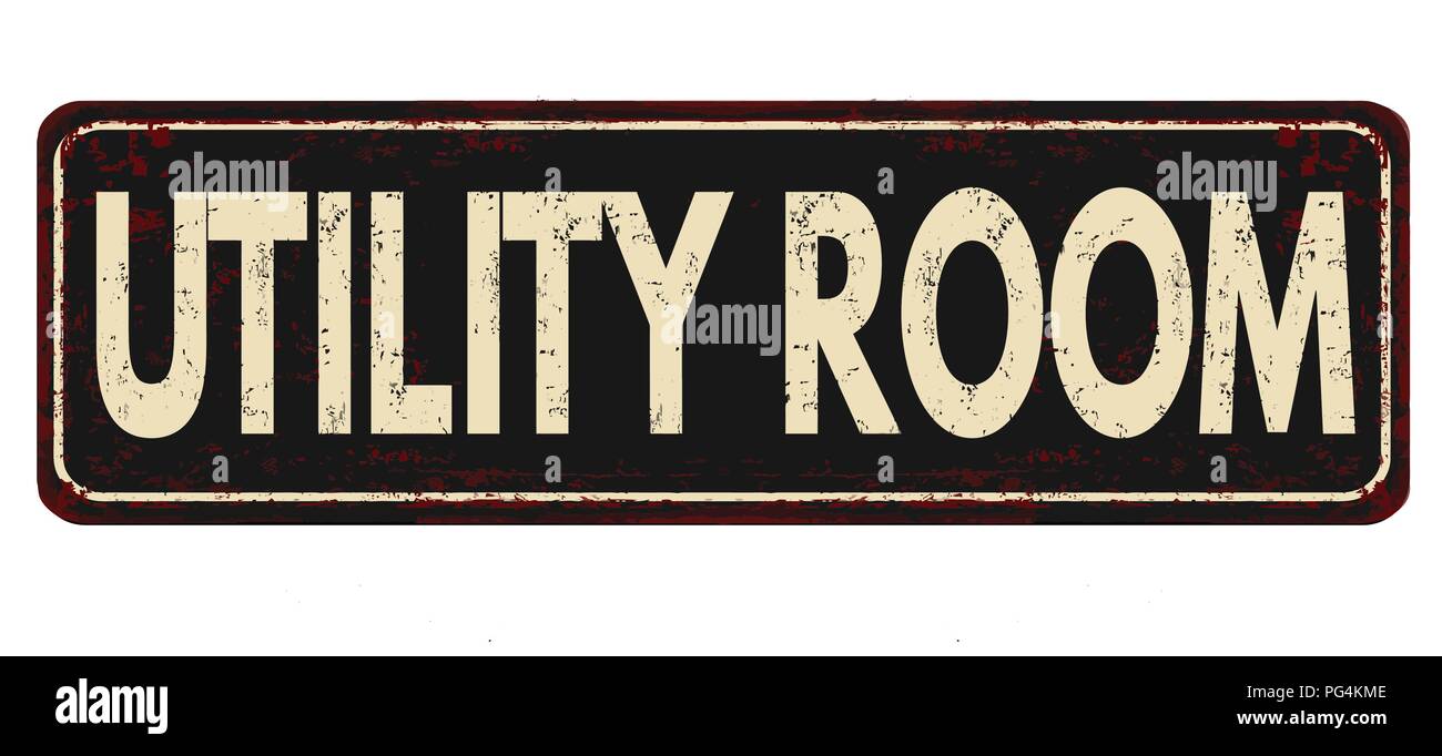 Utility room vintage rusty metal sign on a white background, vector ...