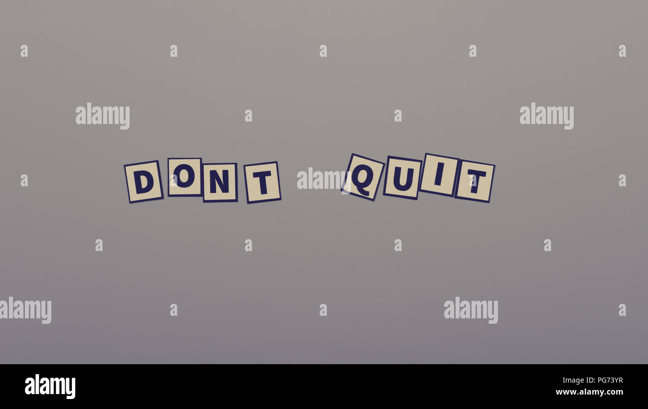 Retro vintage style image of a Dont quit sign with paper letters over ...