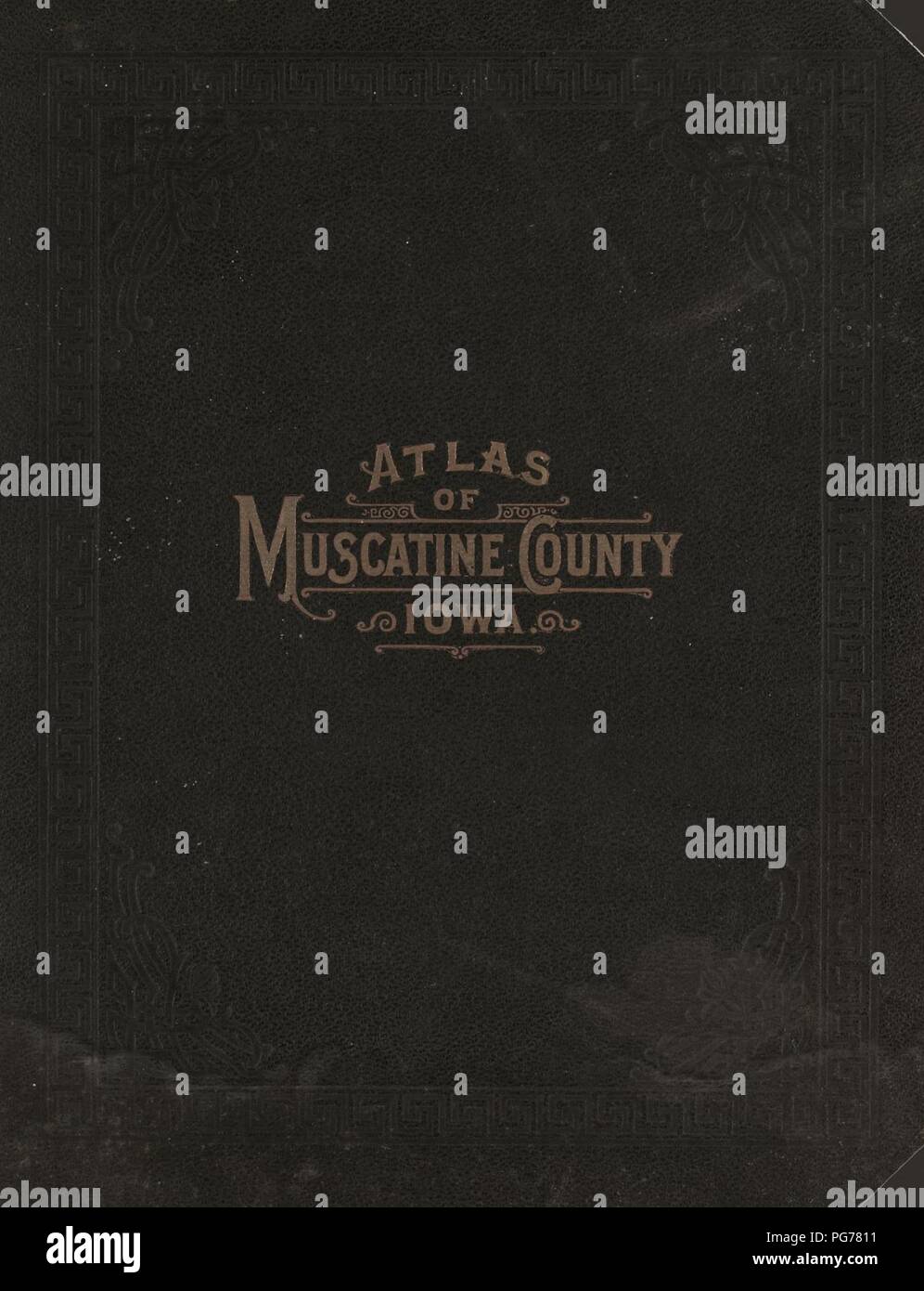 Atlas of Muscatine County, Iowa - containing maps of villages, cities ...