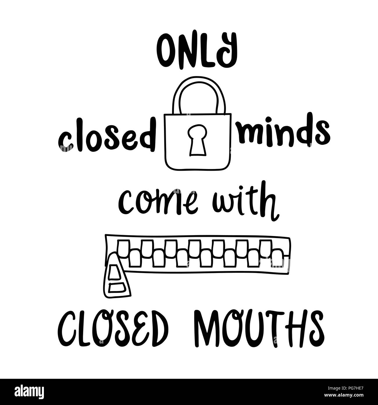 Hand drawn vector typography poster with creative slogan: Only closed ...