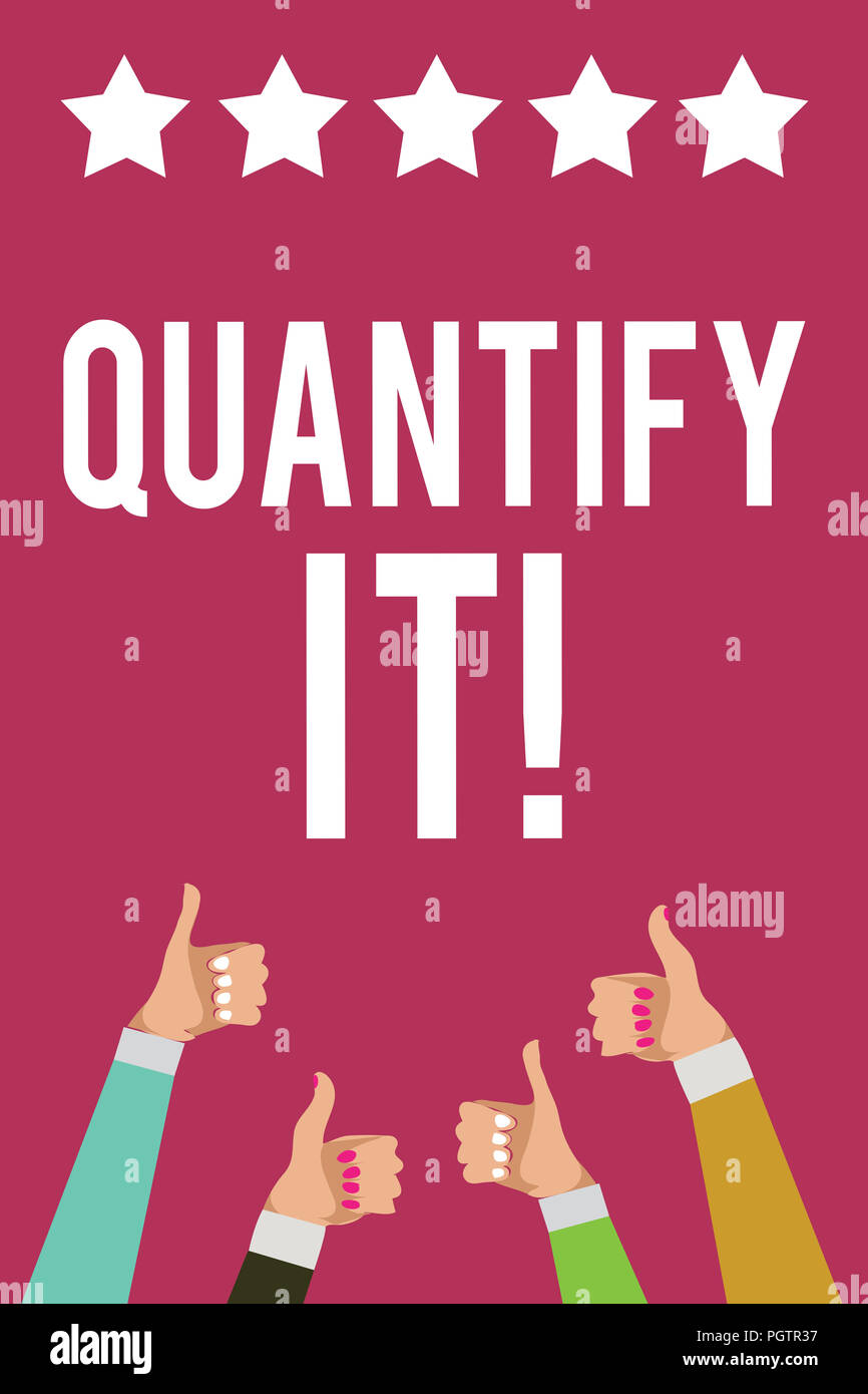 Writing note showing Quantify It. Business photo showcasing Measure the ...