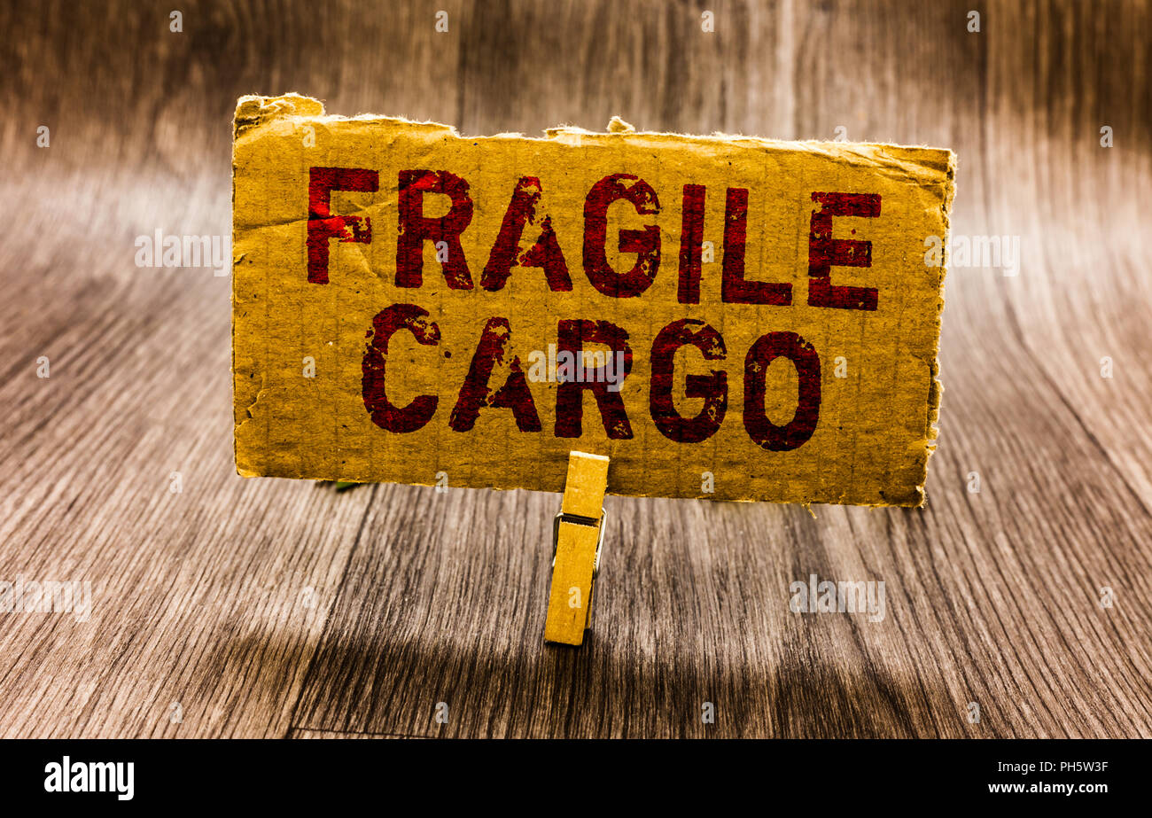 Conceptual hand writing showing Fragile Cargo. Business photo text ...