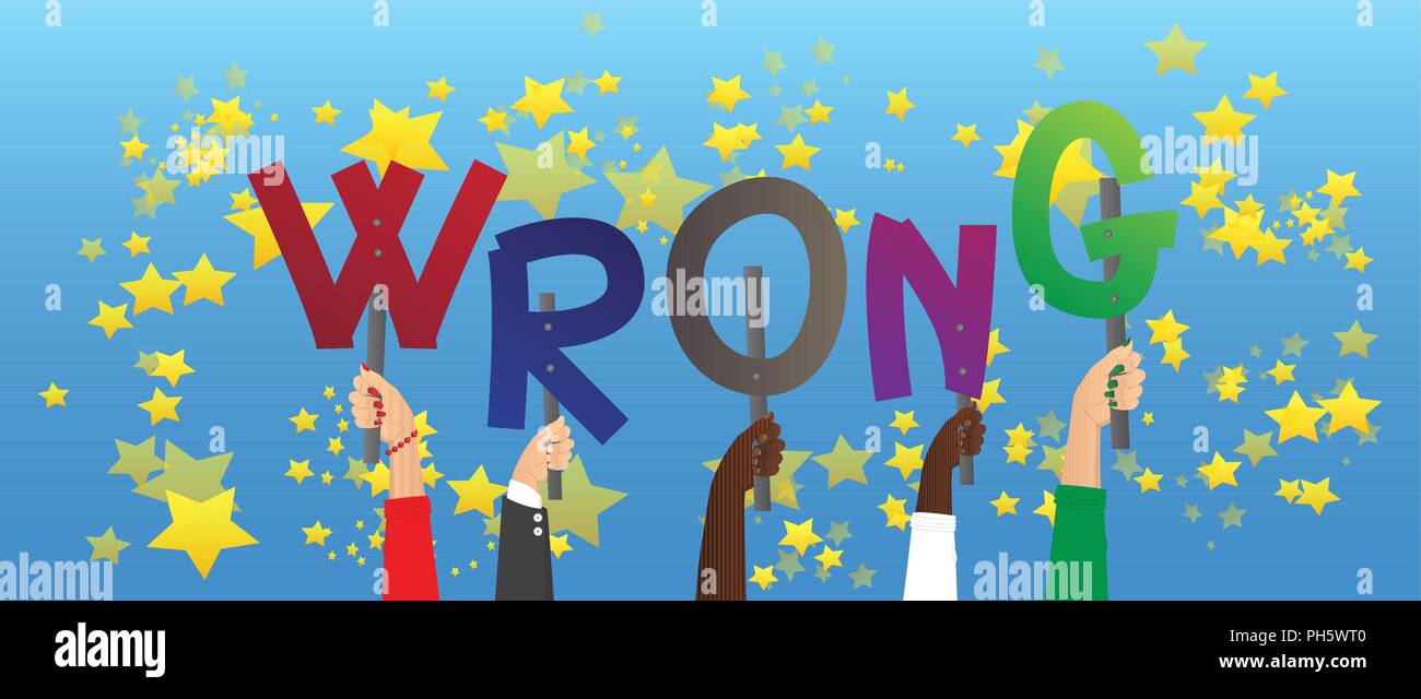 Diverse hands holding letters of the alphabet created the word Wrong ...
