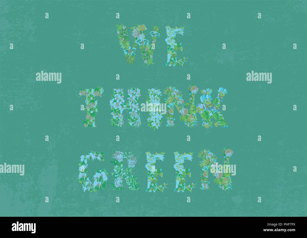 Think Green Grungy Background vector Garphic, with floral text and ...