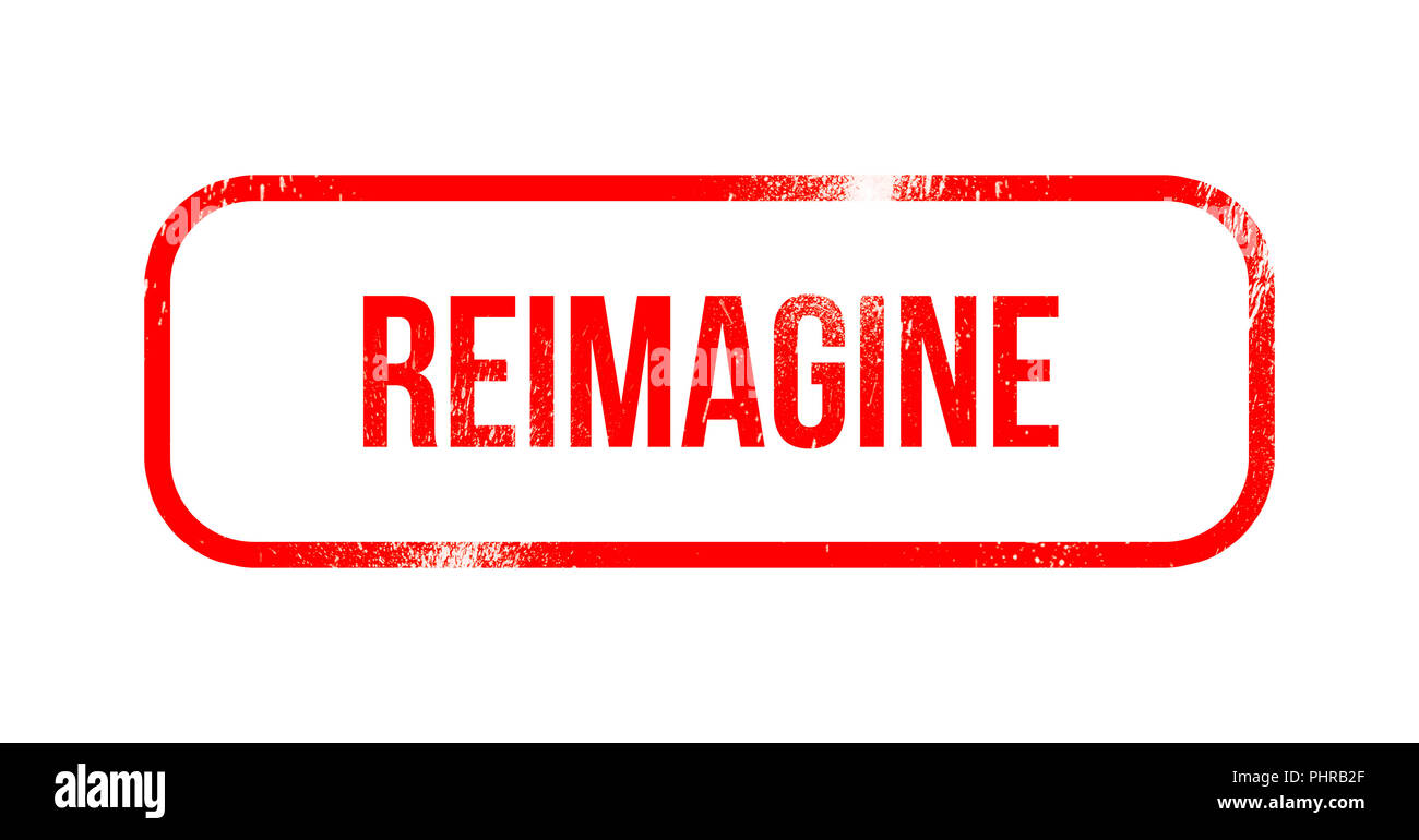 Reimagine - red grunge rubber, stamp Stock Photo - Alamy