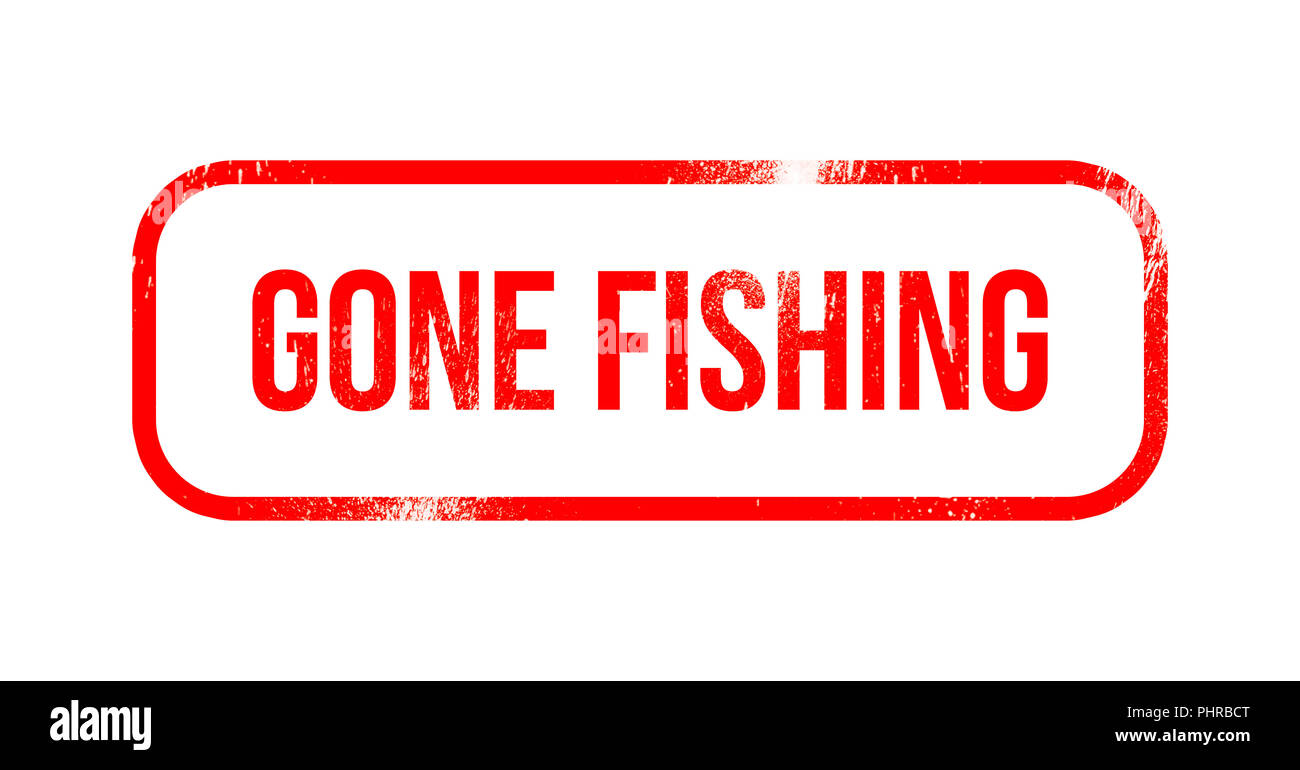 gone fishing - red grunge rubber, stamp Stock Photo - Alamy