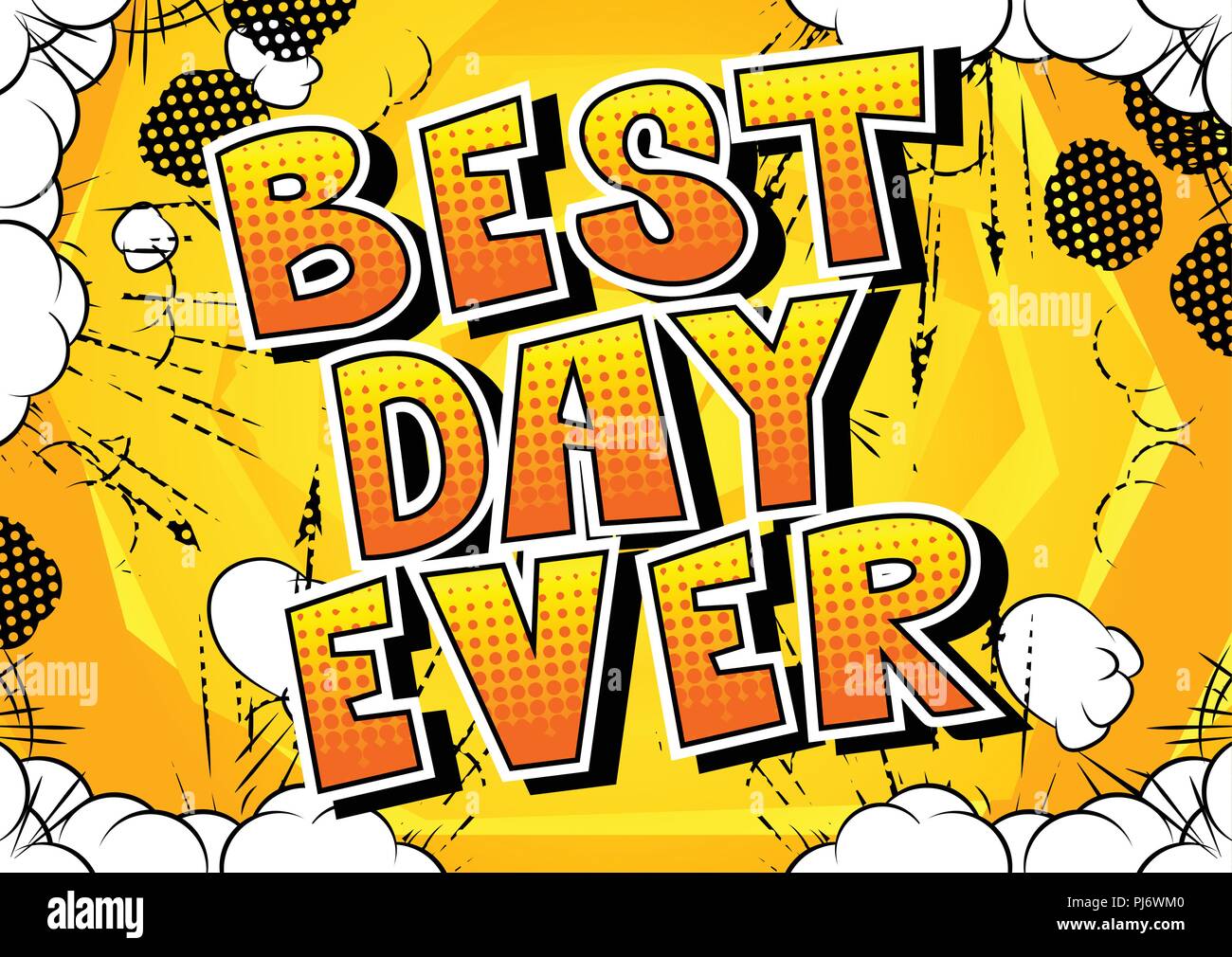 Best Day Ever - Comic book style word on abstract background Stock ...