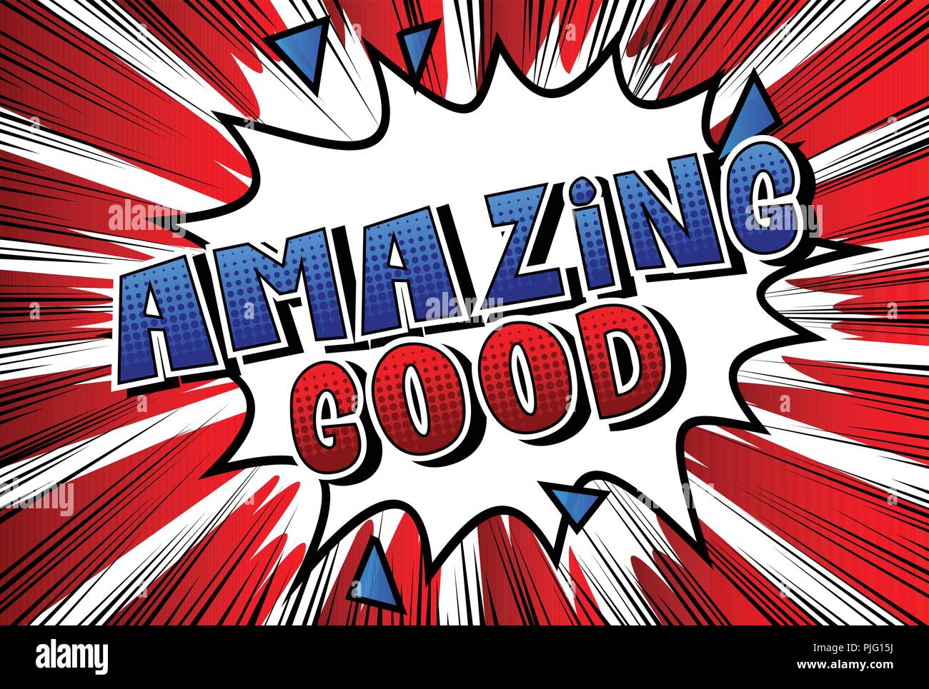 Amazing Good - Vector illustrated comic book style phrase Stock Vector ...