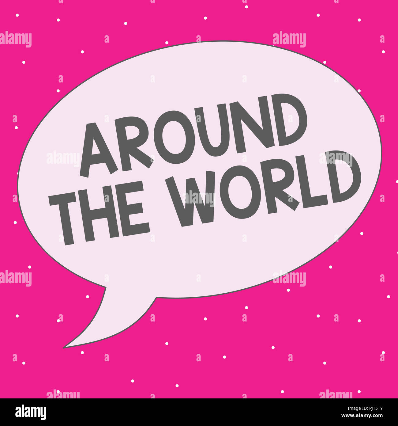 Handwriting text writing Around The World. Concept meaning saying that ...