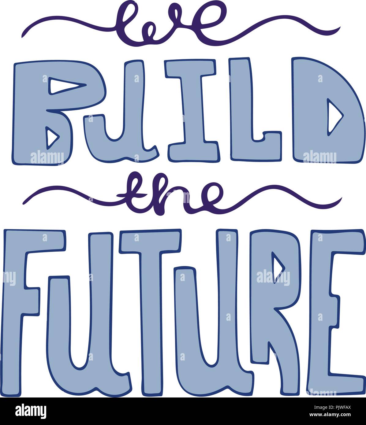 Isolated hand-drawn modern lettering - We build the future Stock Vector ...