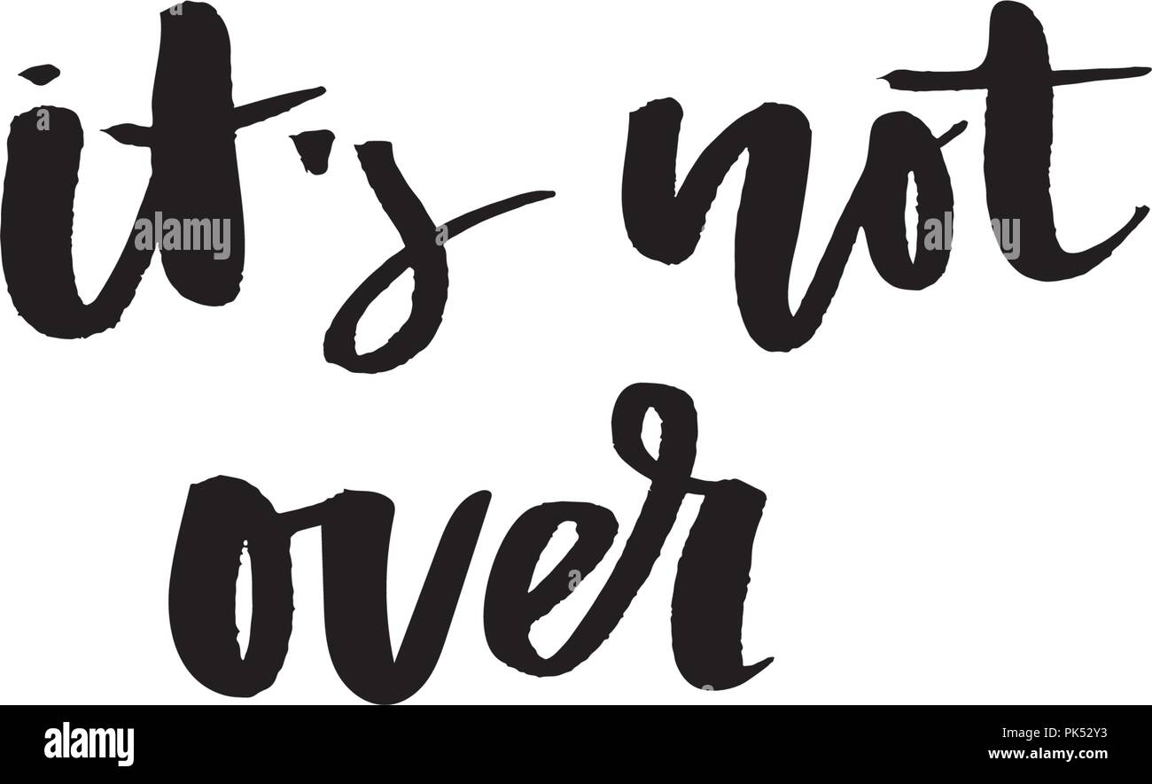 slogan Not over phrase graphic vector Print Fashion lettering Stock ...
