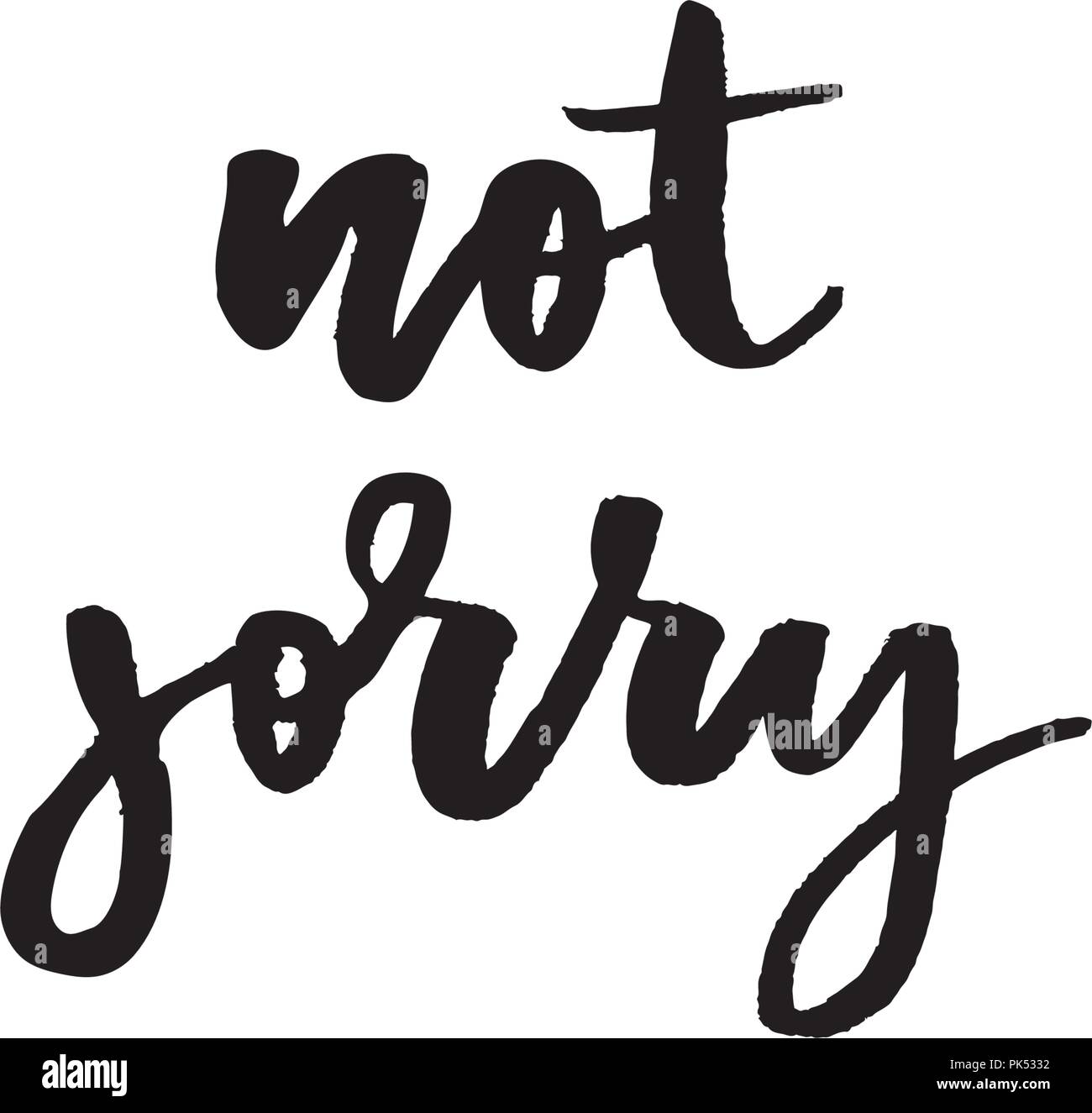 slogan Not sorry phrase graphic vector Print Fashion lettering Stock ...