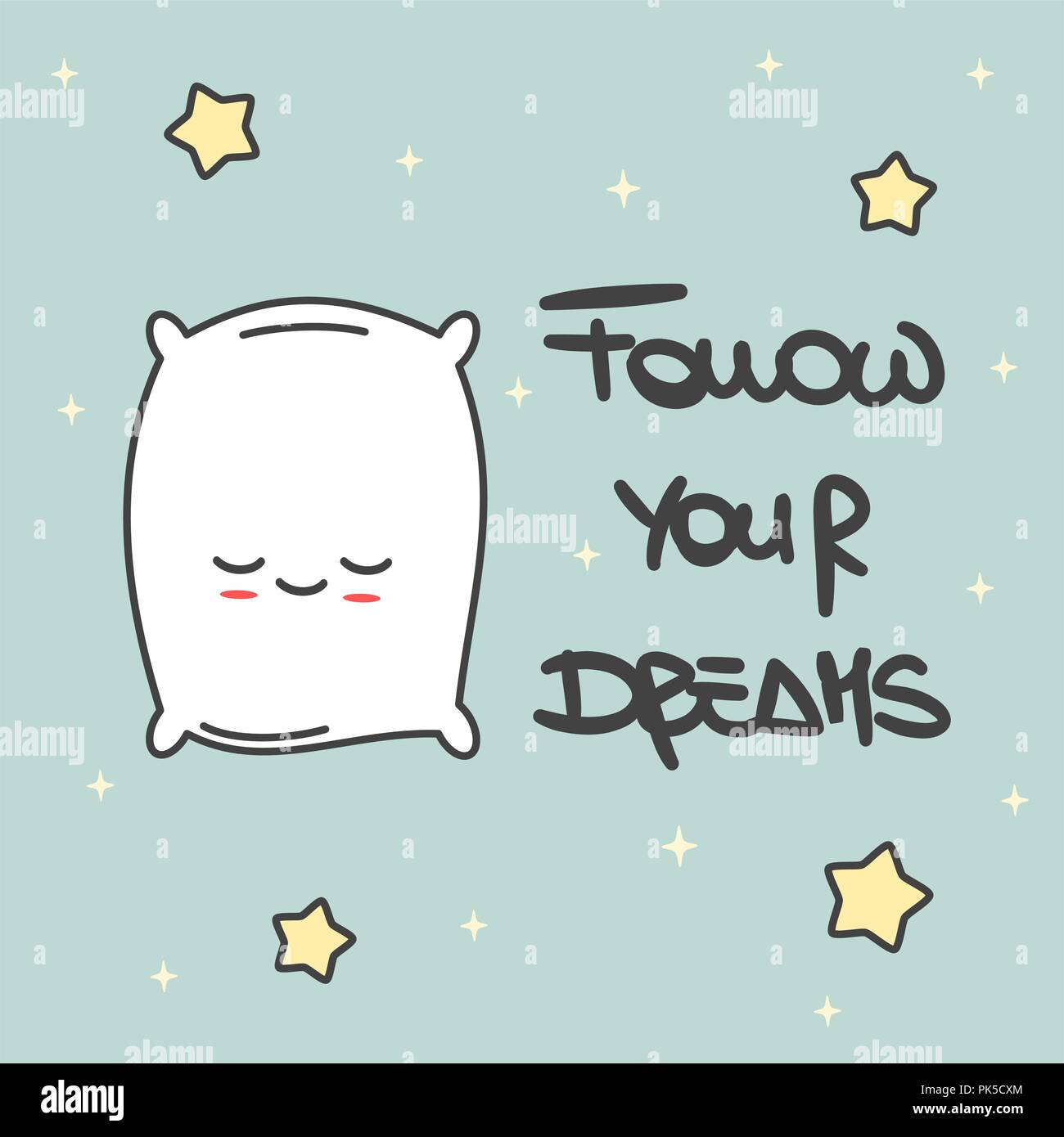 cute hand drawn lettering Follow your dreams inspirational quote calligraphy vector card with ...