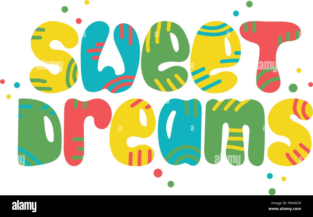 Colorful hand-drawn lettering quote with a phrase - Sweet dreams Stock ...