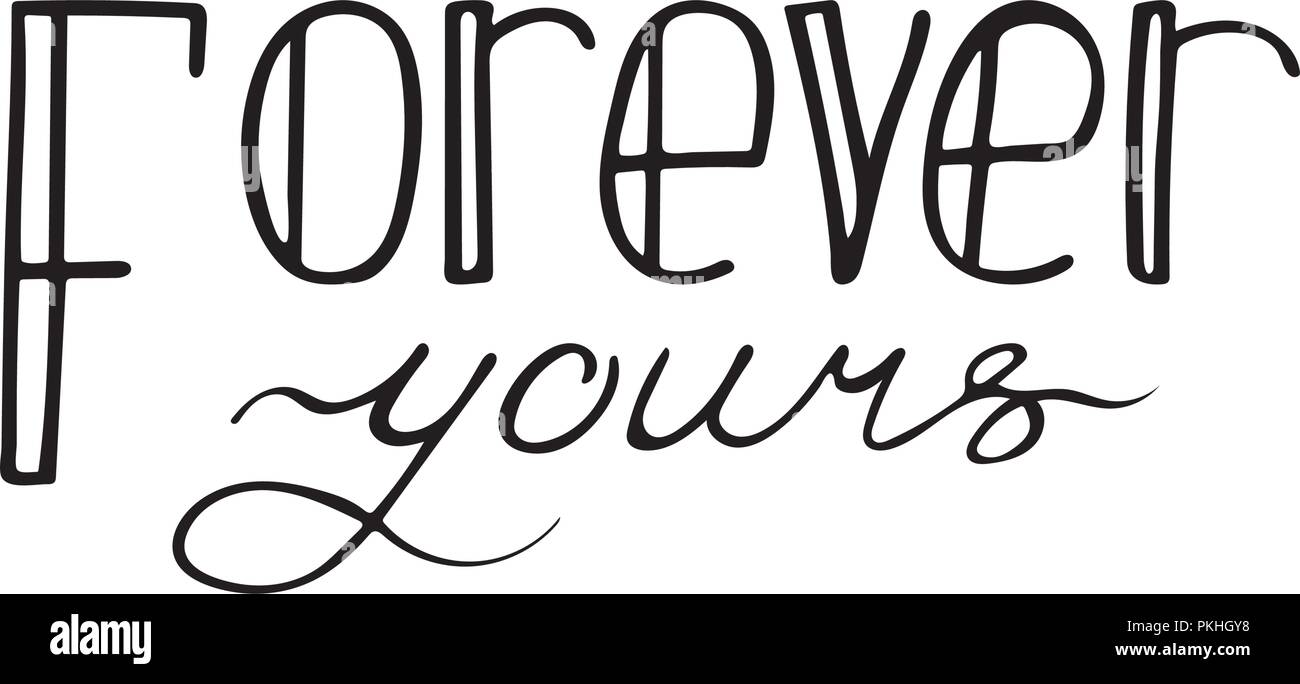 Black and white lettering quote. Forever yours Stock Vector Image & Art ...