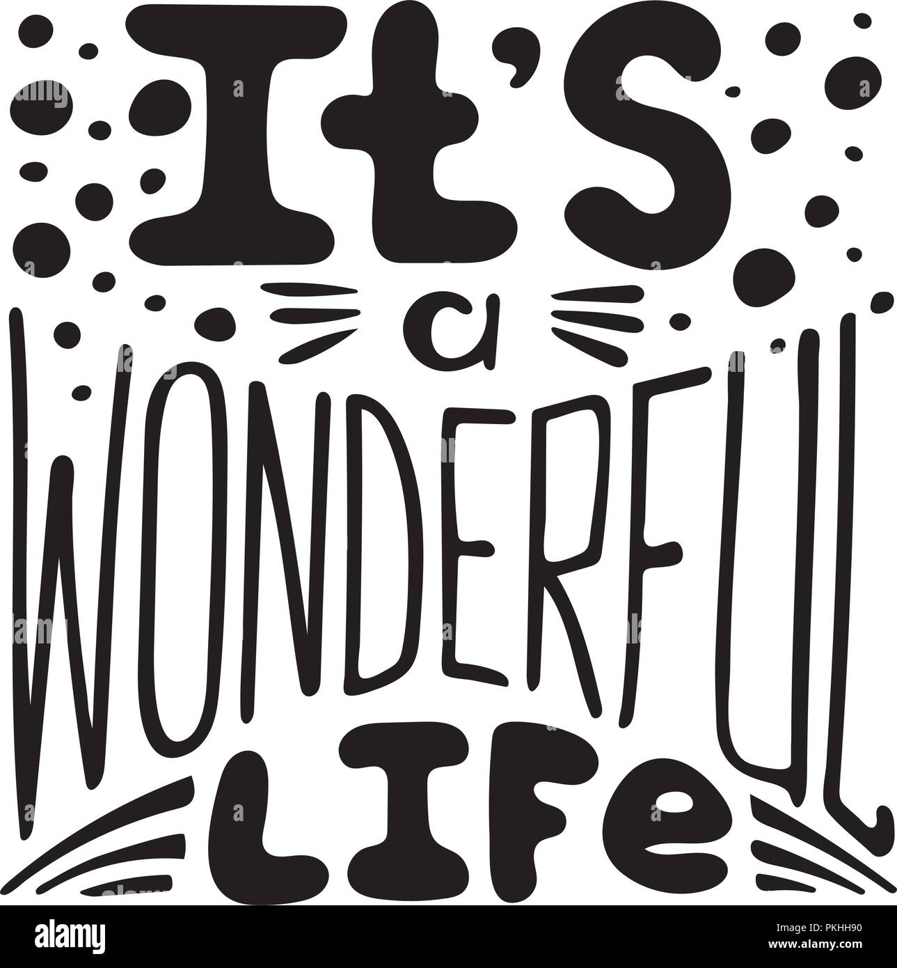 Hand-written lettering It's a wonderful life. Black-and-white vector ...