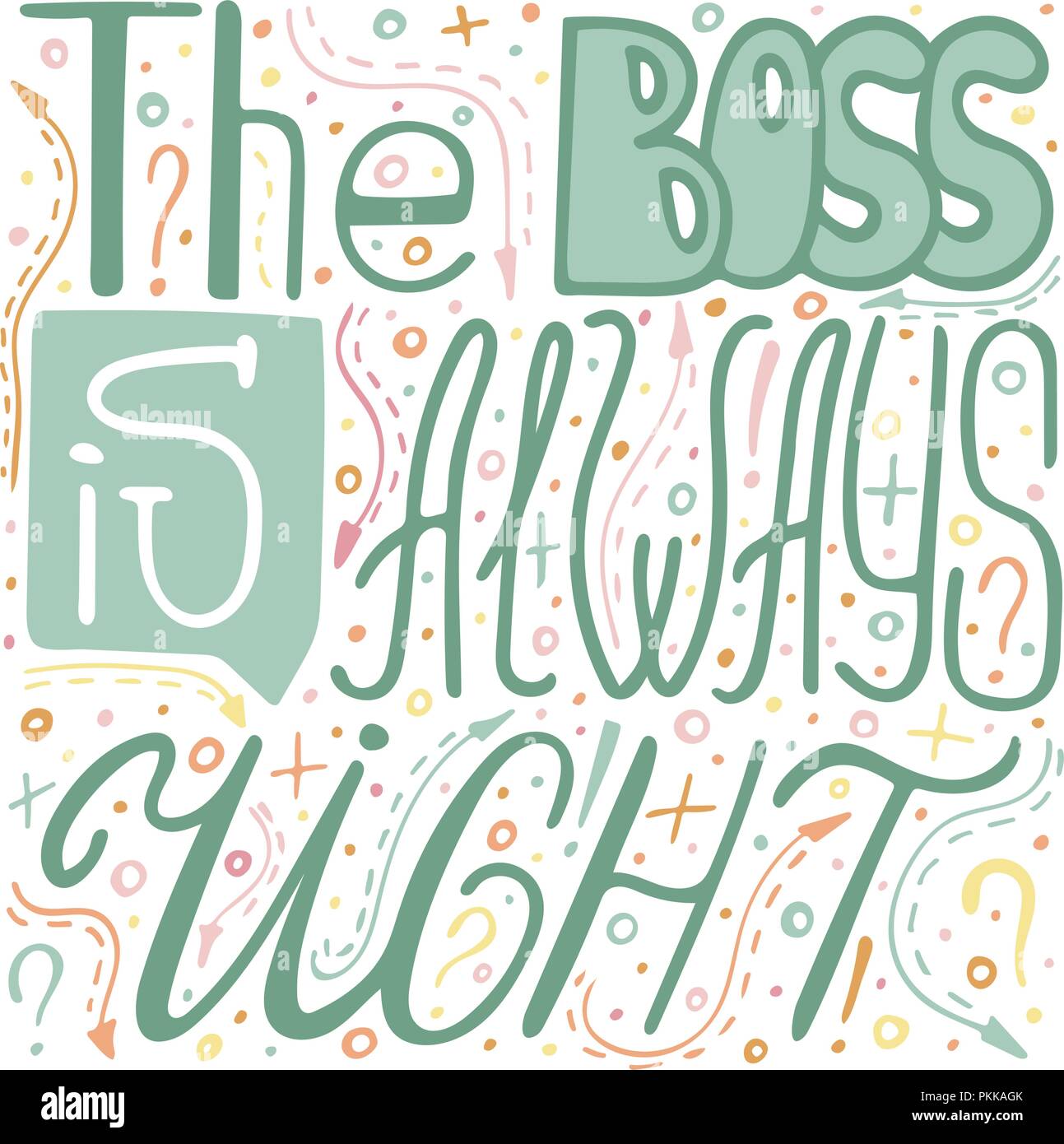 Hand-written lettering The boss is always right. Colorful vector ...