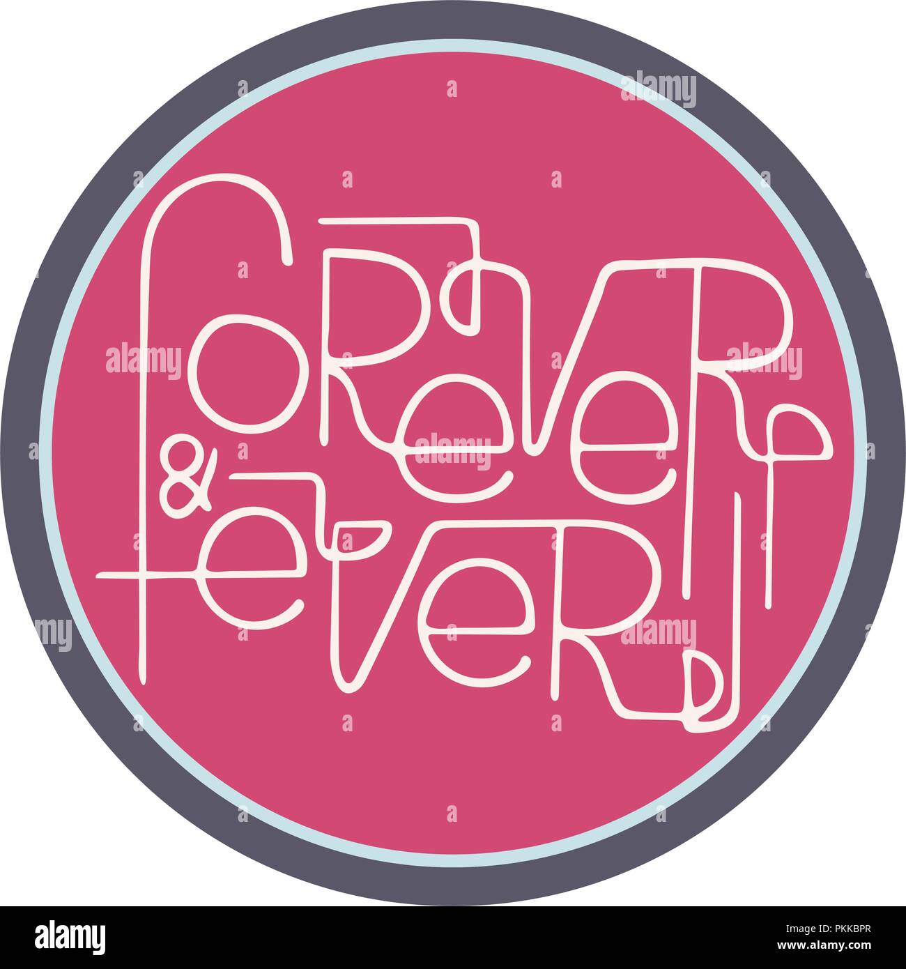 Hand-drawn typography poster - Forever & ever. Vector lettering for ...