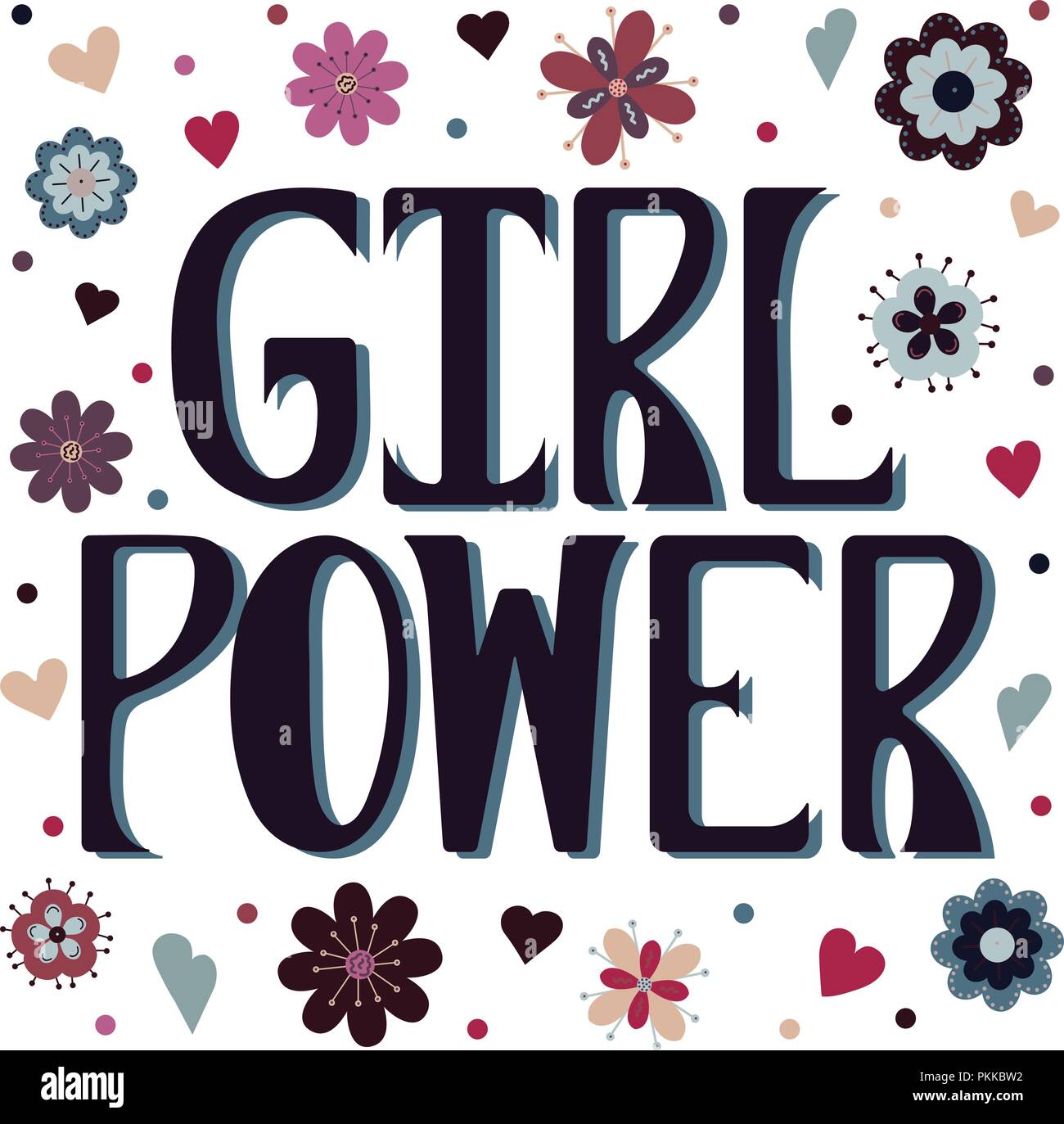 Girl power vector with flowers and hearts. Woman motivational slogan ...