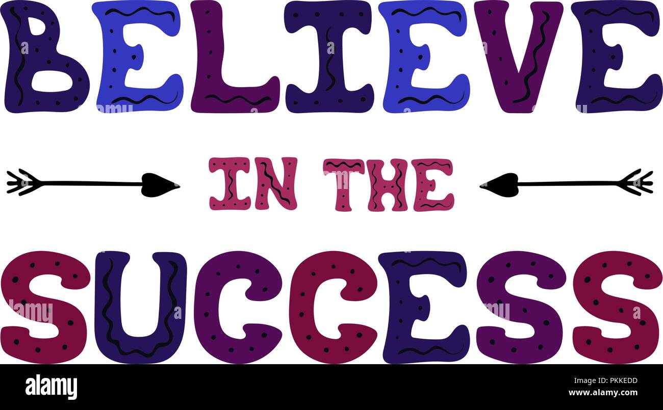 Cute vector hand-drawn lettering - Believe in the success Stock Vector ...