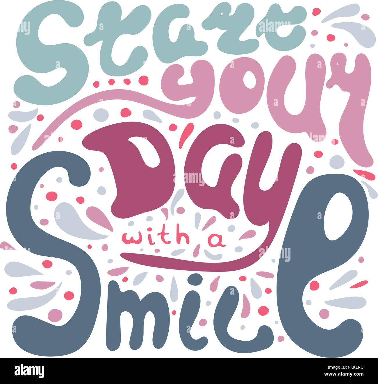 Hand-written lettering Start your day with a smile. Colorful vector ...