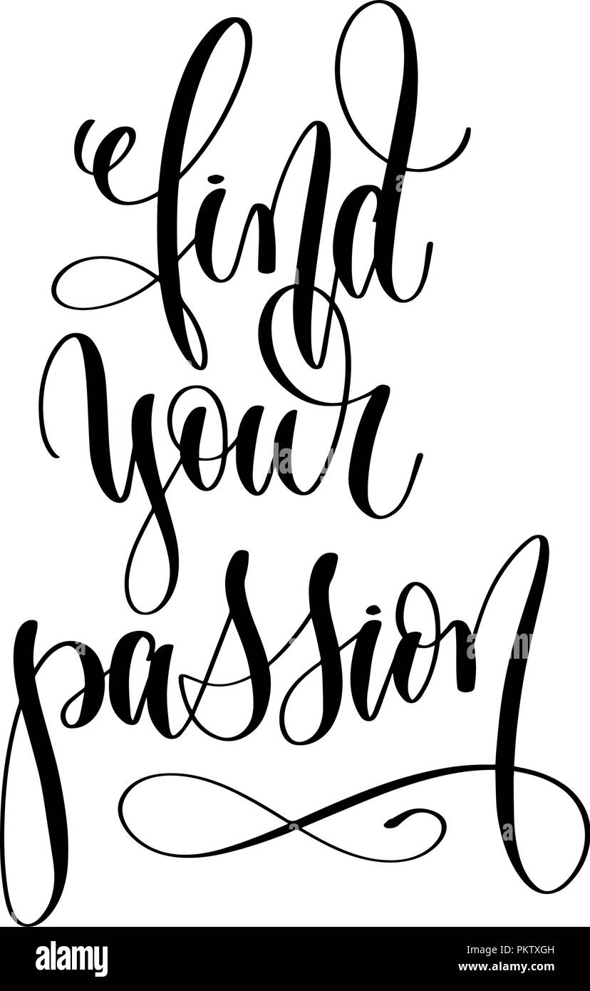 find your passion - hand lettering inscription text, motivation Stock ...