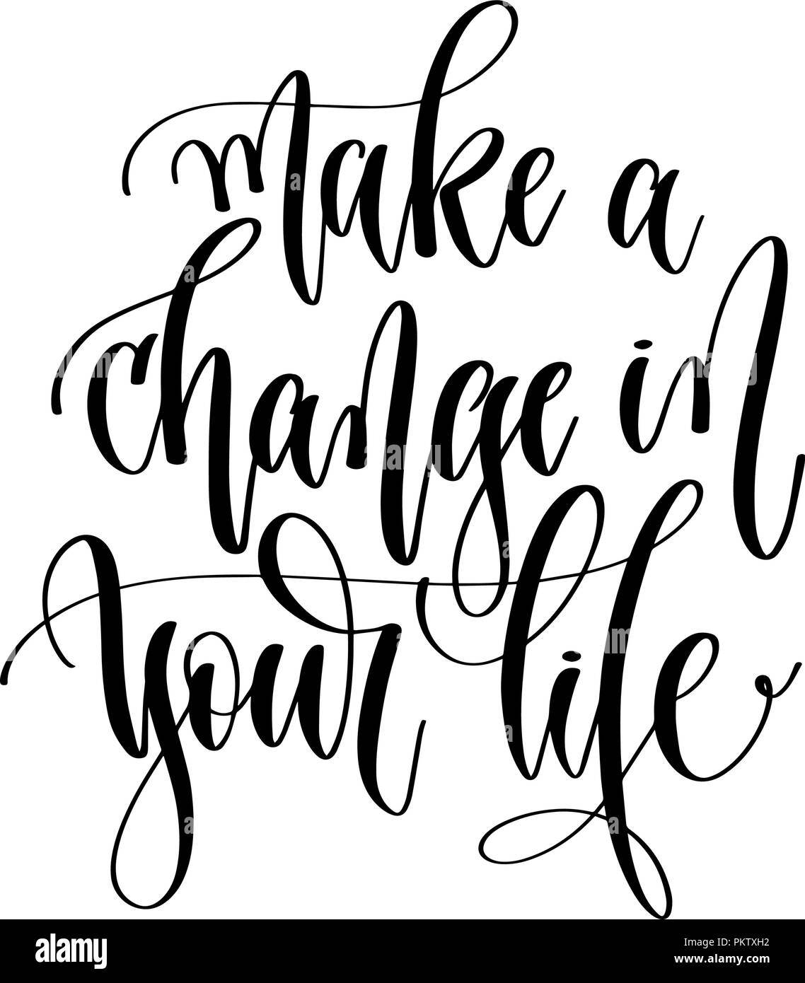 make a change in your life - hand lettering inscription text, mo Stock ...