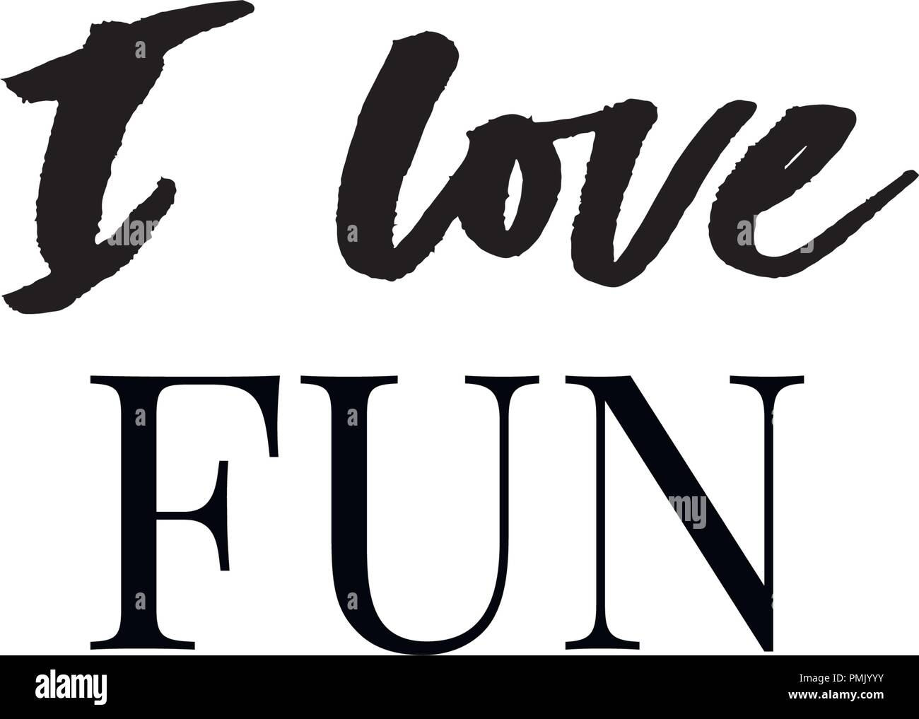 slogan I love fun phrase graphic vector Print Fashion lettering Stock ...