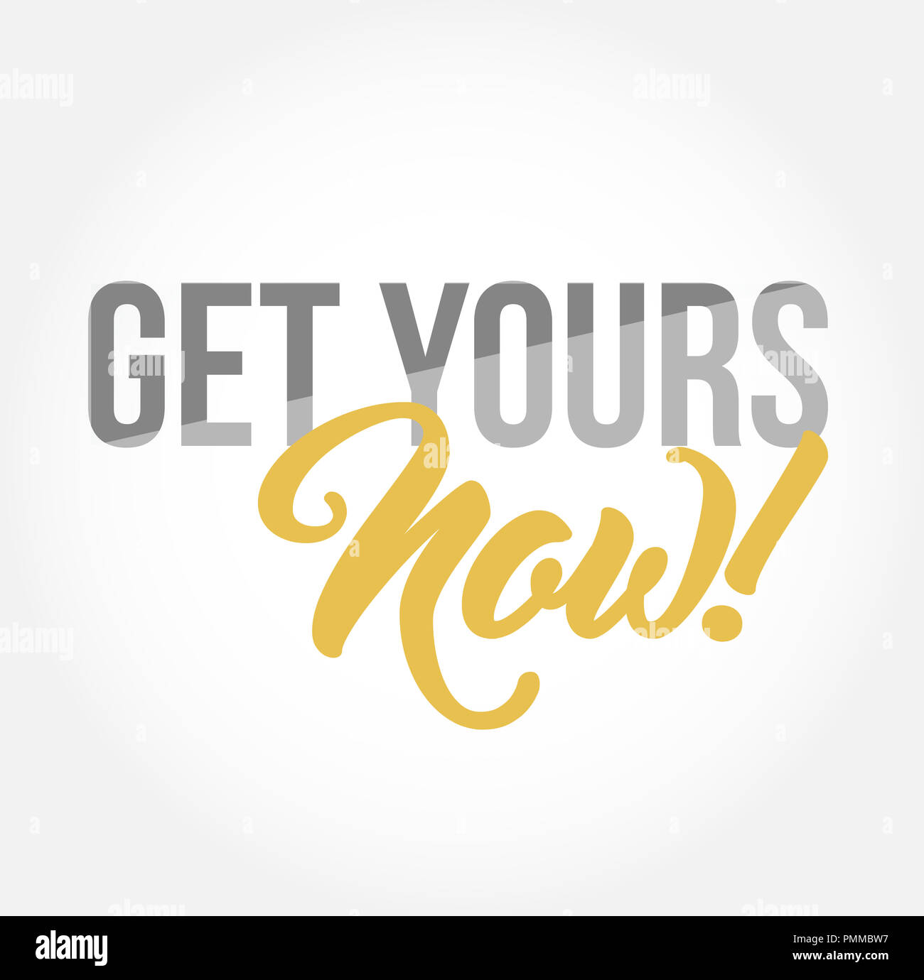 get yours now stylish typography copy message isolated over a white ...