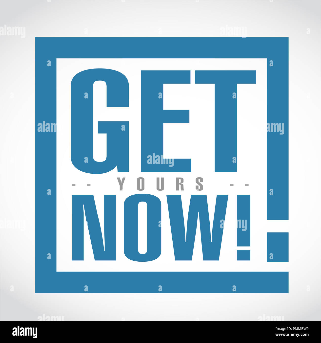 get yours now exclamation box message isolated over a white background ...