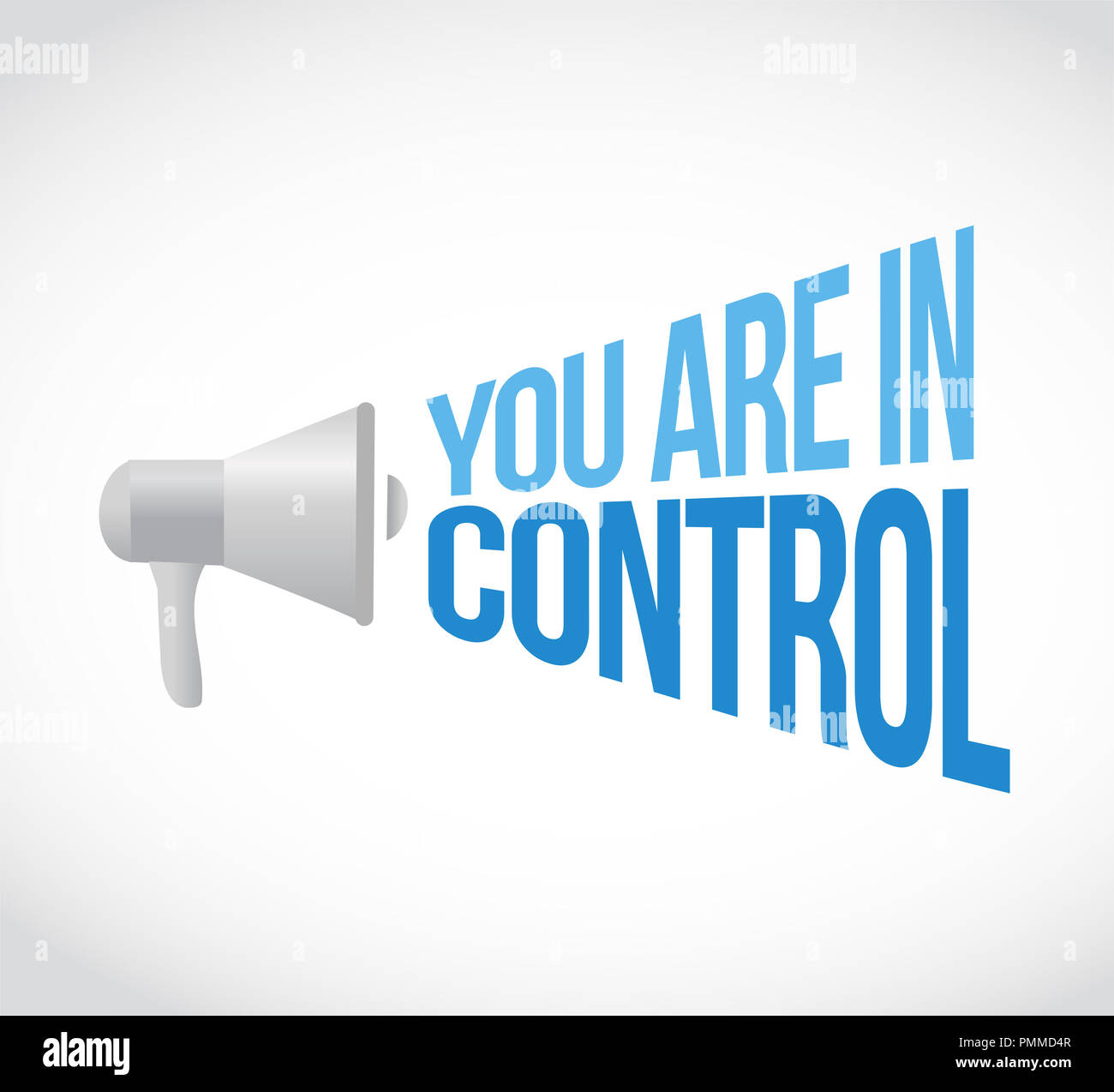 you are in control loudspeaker message concept isolated over a white ...