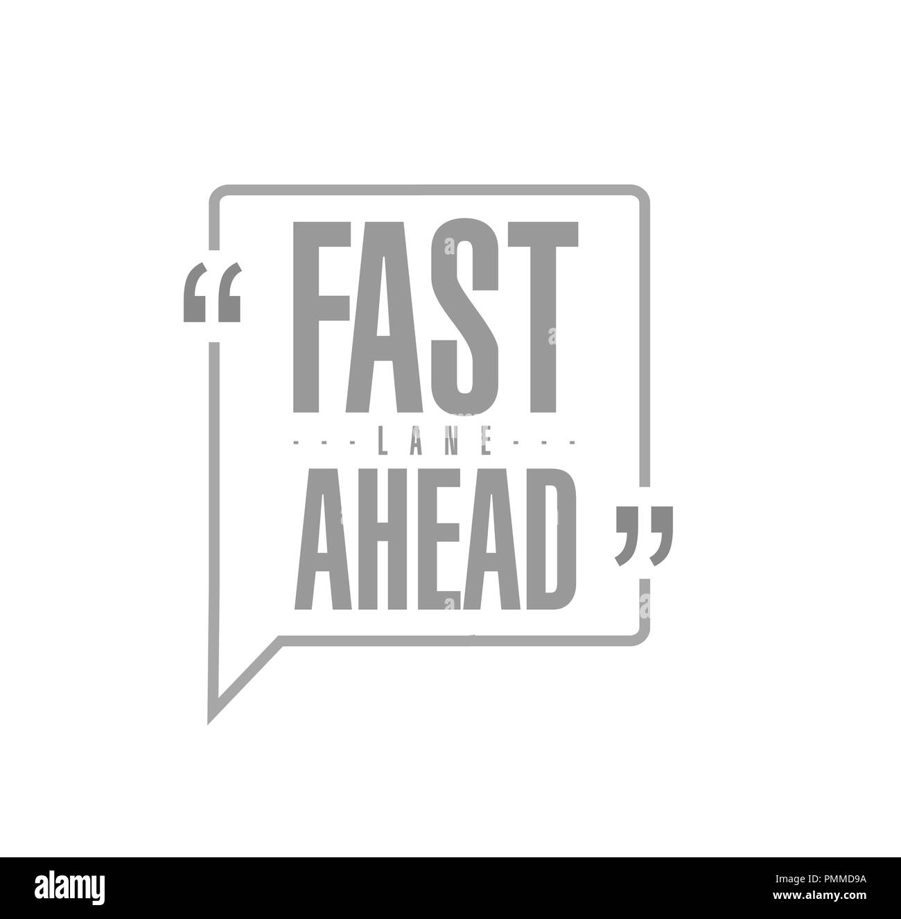 Fast lane ahead line quote message concept isolated over a white ...