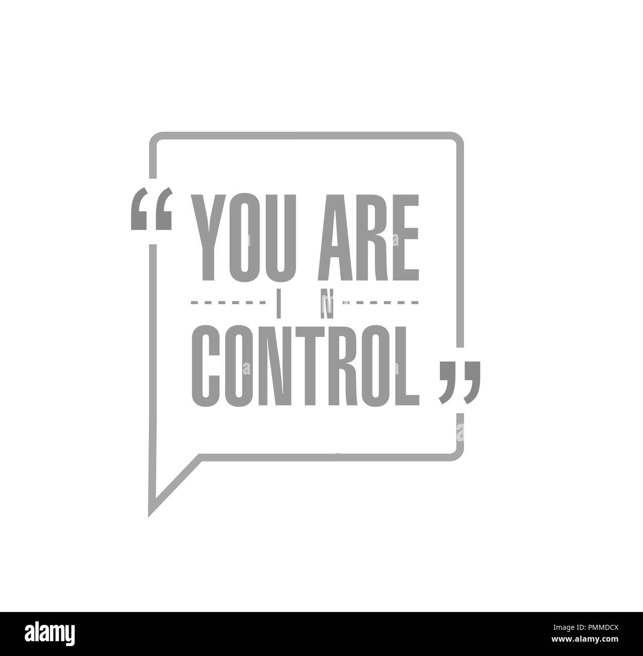 you are in control line quote message concept isolated over a white ...