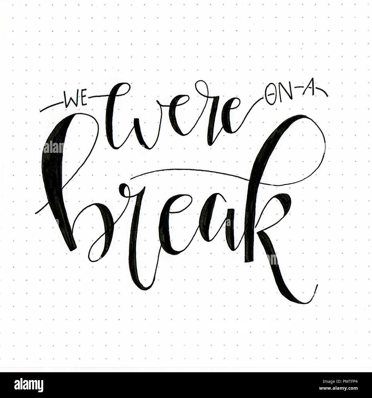 "We were on a break" hand lettering design with flourishes Stock Photo ...