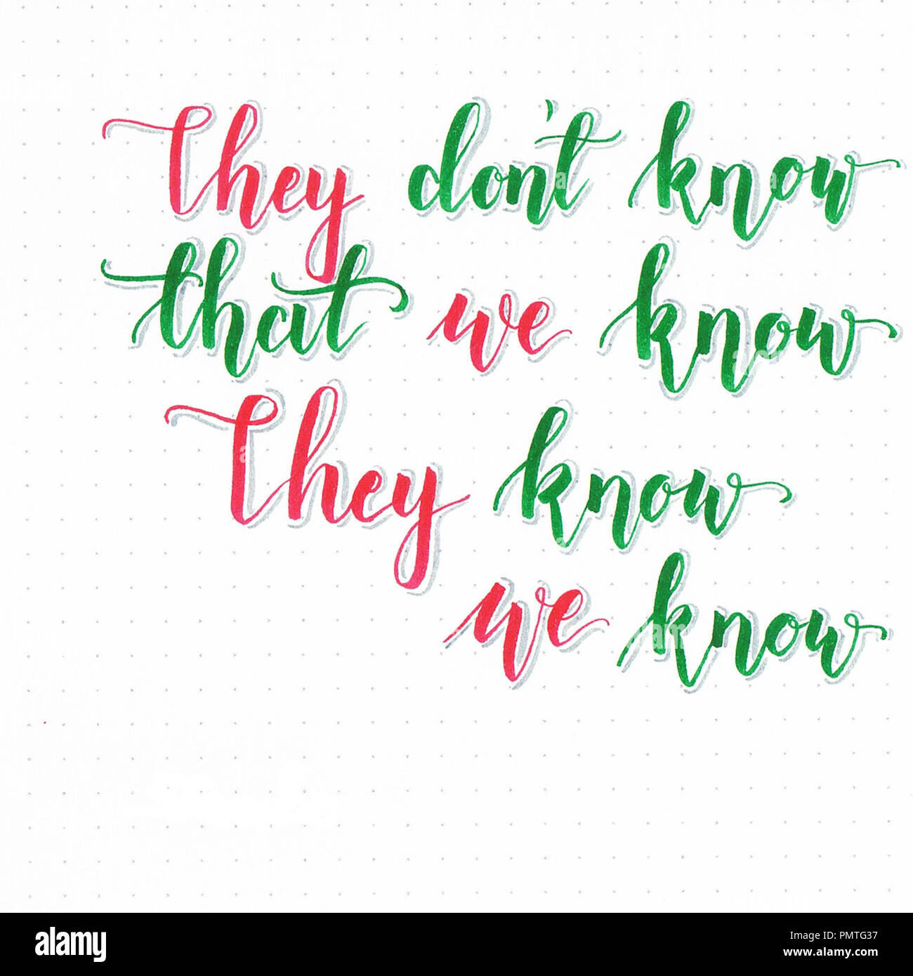 "They don't know that we know they know we know" hand lettering in ...