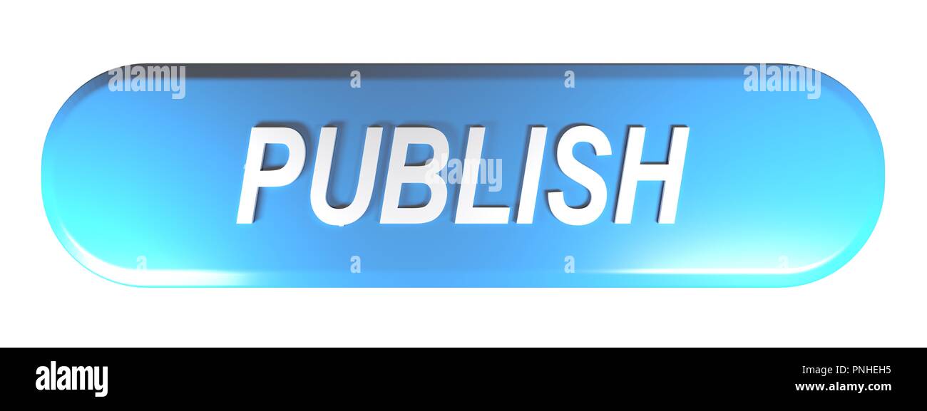 Blue rounded rectangle push button PUBLISH - 3D rendering Stock Photo ...