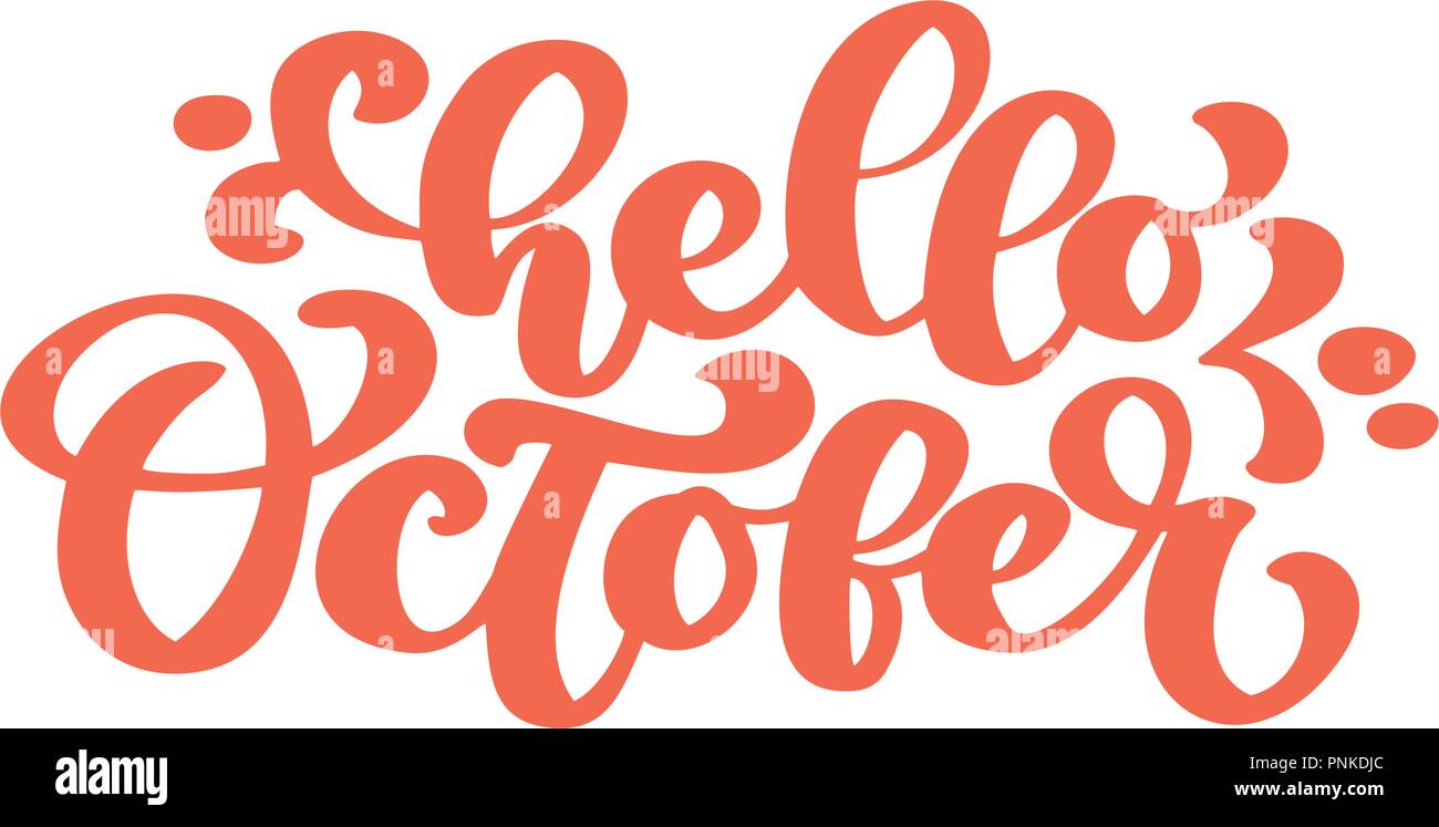 Hello october orange text, hand lettering phrase. Vector Illustration t ...