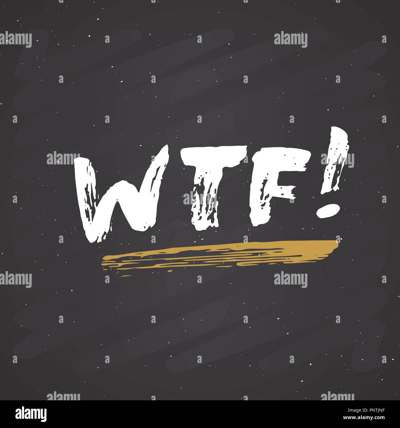 WTF lettering handwritten sign, Hand drawn grunge calligraphic text ...