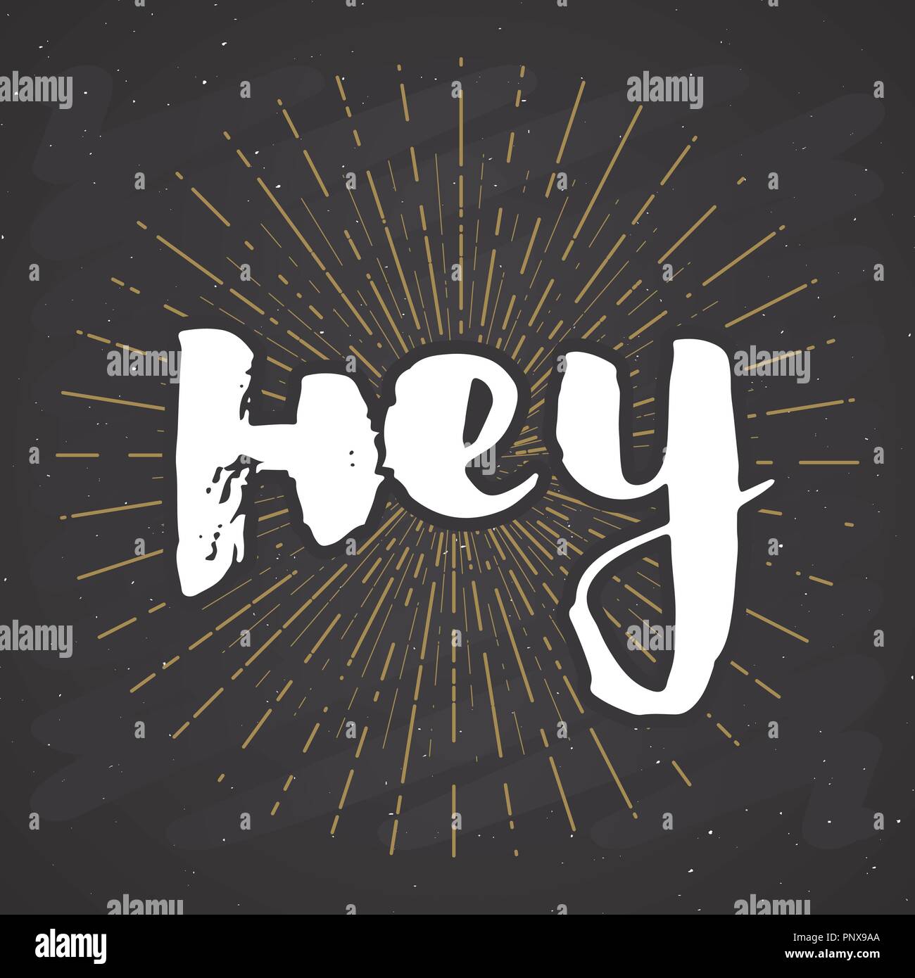 Hey lettering sign. Hand drawn greeting word, grunge textured retro ...