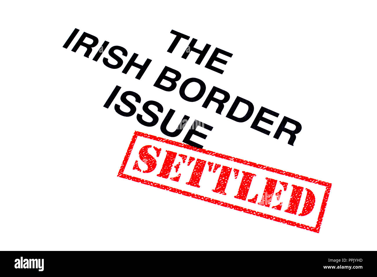 THE IRISH BORDER ISSUE headline stamped with a red SETTLED rubber stamp ...