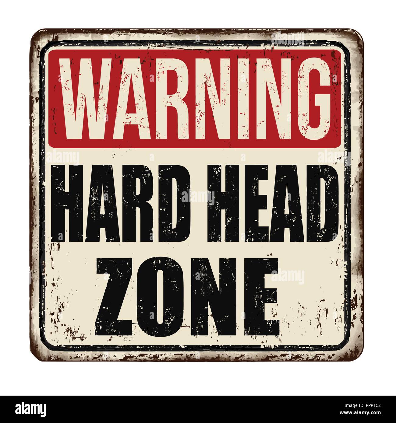 Hard head zone vintage rusty metal sign on a white background, vector ...