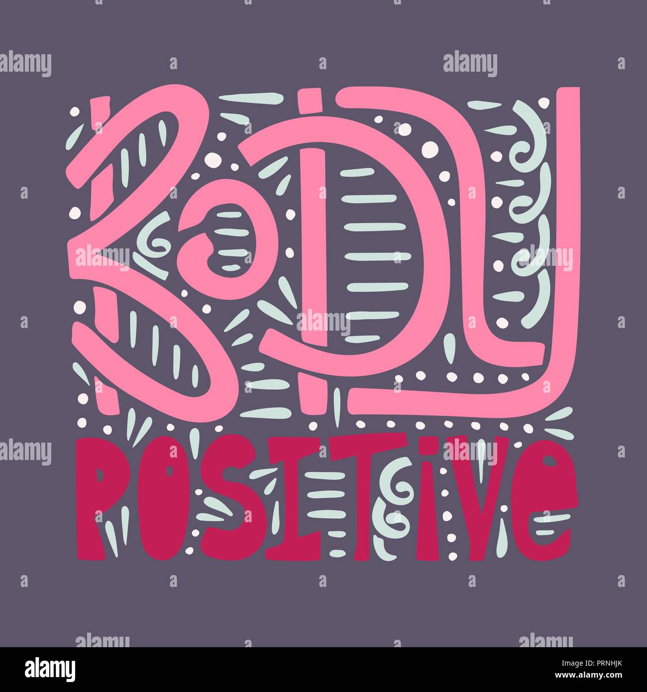 Body positive. Hand-drawn motivational lettering. Colourful quote for ...