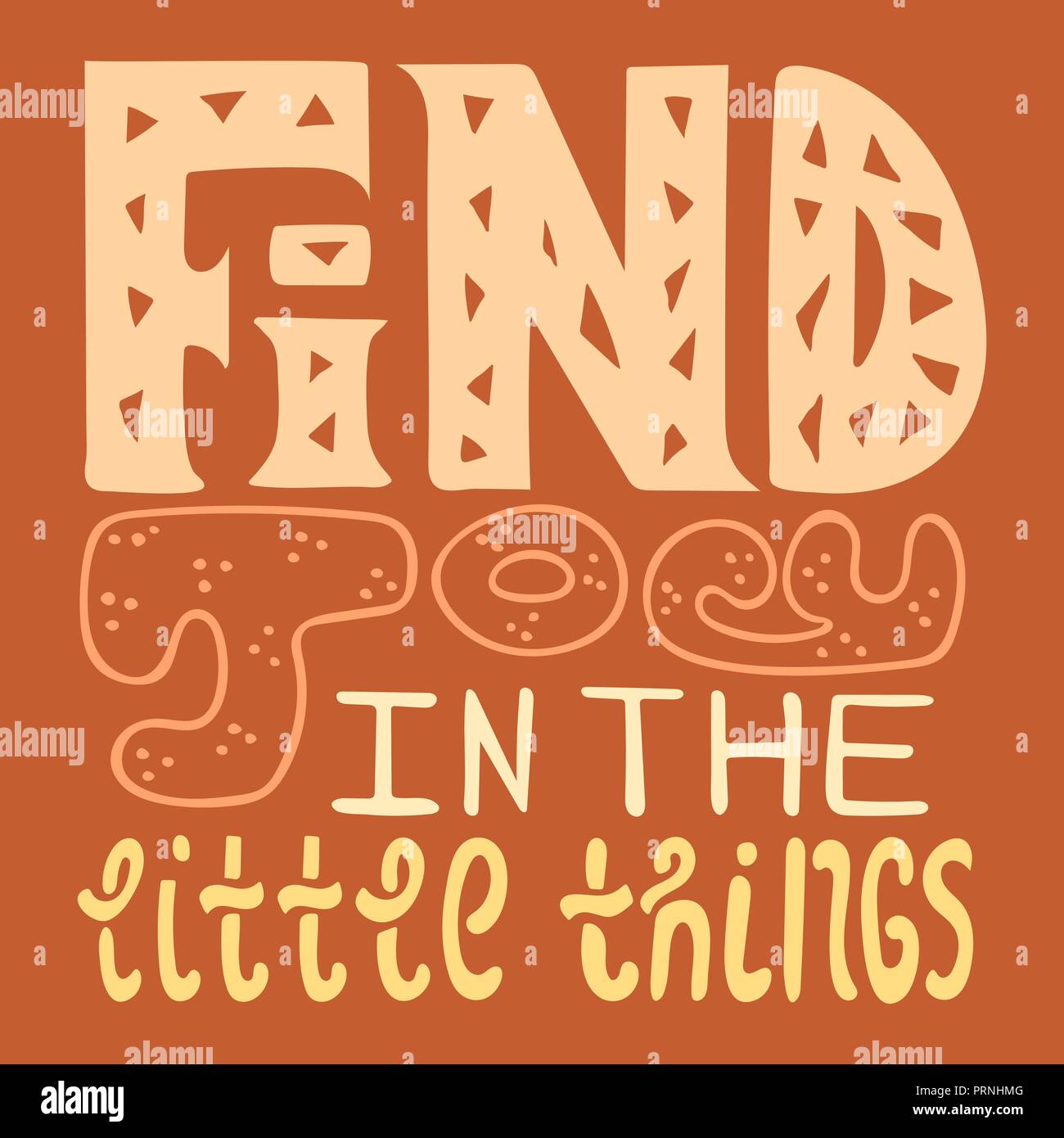 Find joy in the little things. Inscription for t-shirts, posters, cards ...