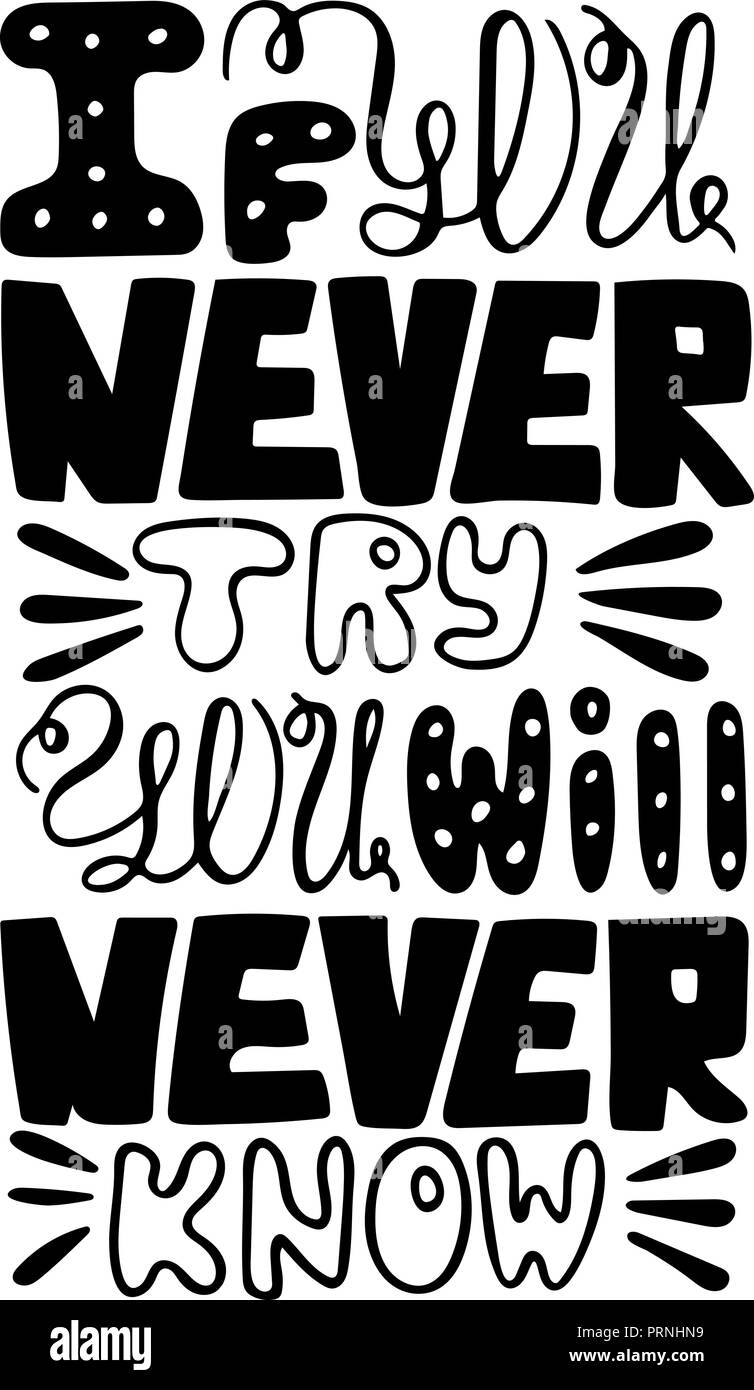 If you never try you will never know. Handwritten unique quote for ...