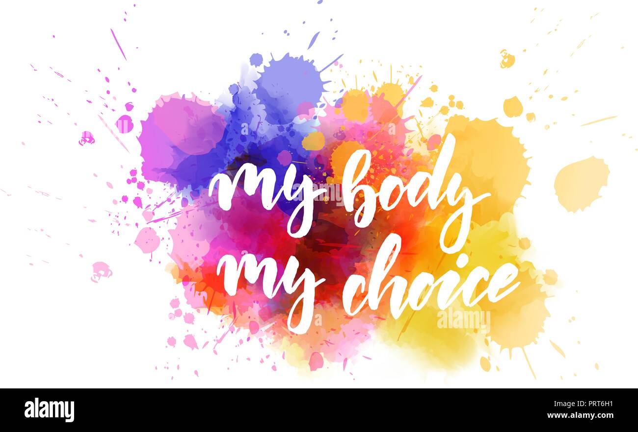 My body, my choice - motivational message. Handwritten modern ...